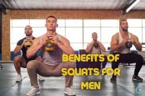 Benefits of Squats for Men - Gear Up to Fit