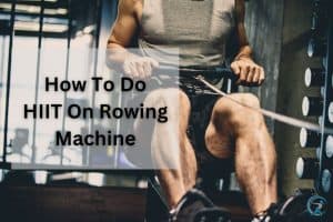 HIIT on Rowing Machine: Benefits & Workout Guide