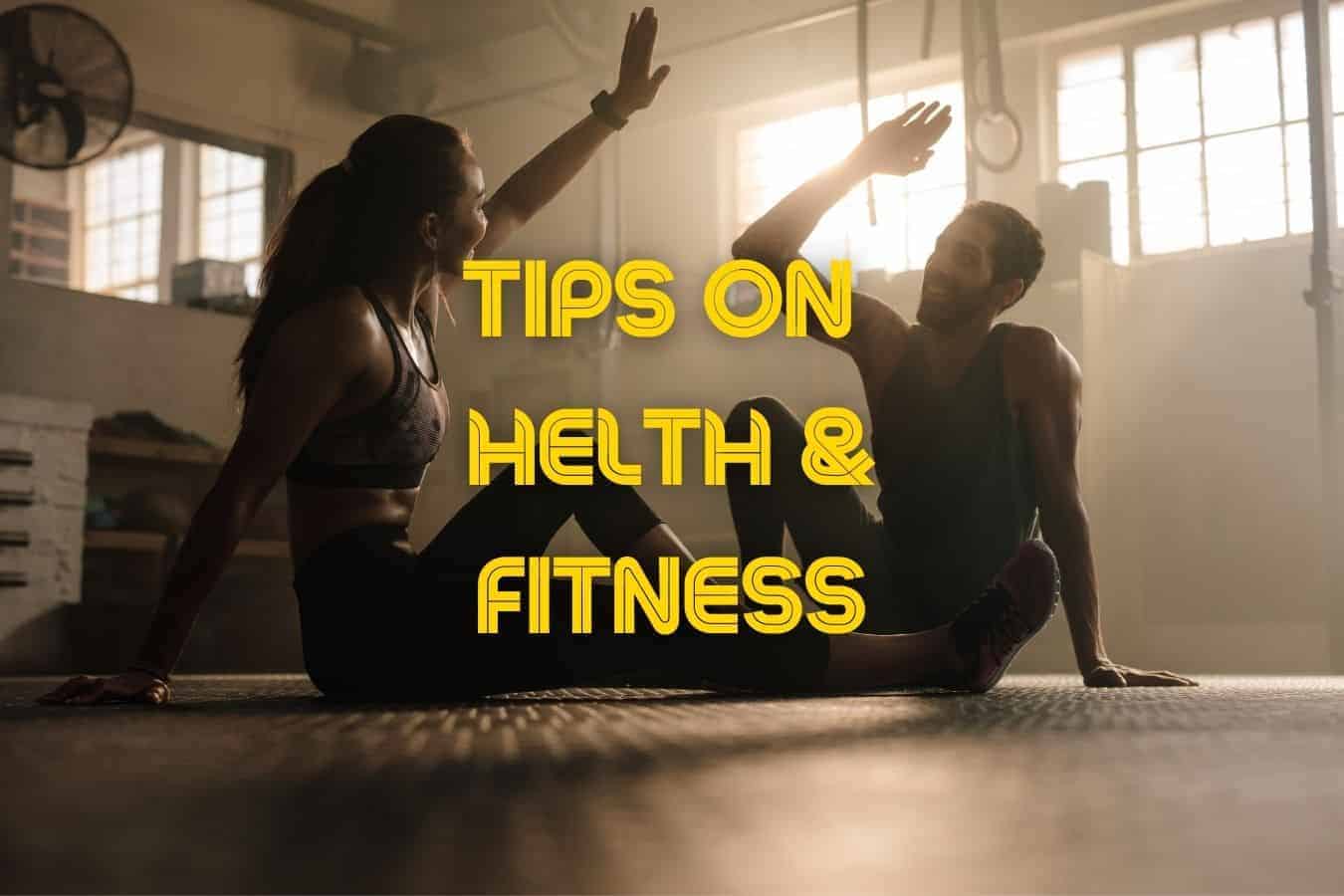 Tips on Health and Fitness - Gear Up to Fit