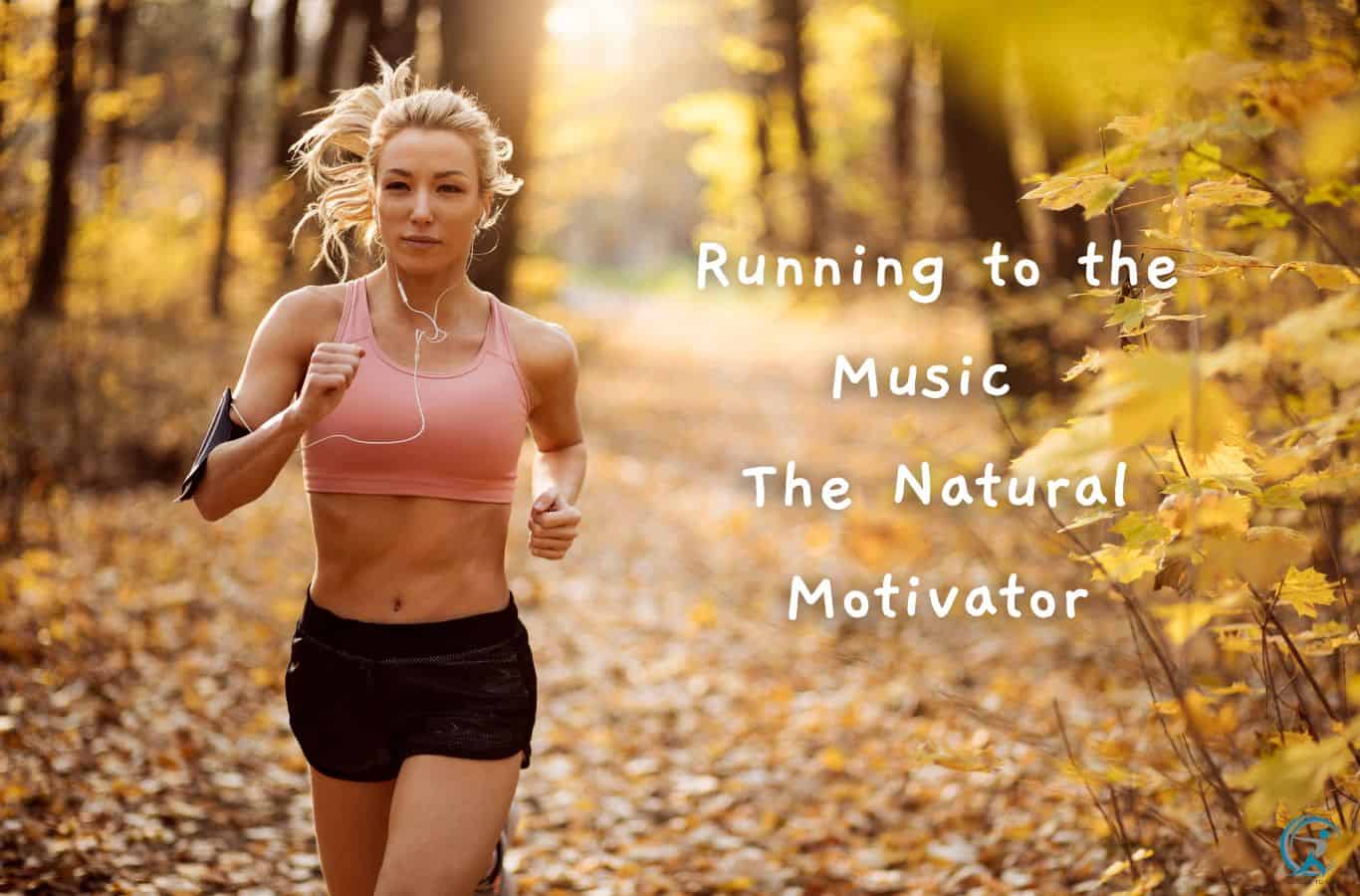 Running to the Music: Natural Motivator for Fitness level