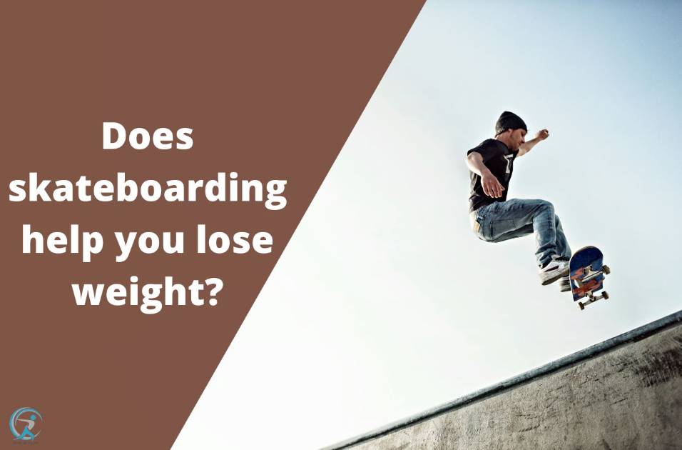 Does skateboarding help you lose weight? - Gear Up to Fit