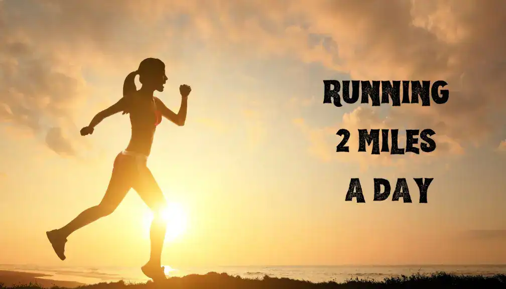Running 2 Miles a Day: Benefits & Routine Guide