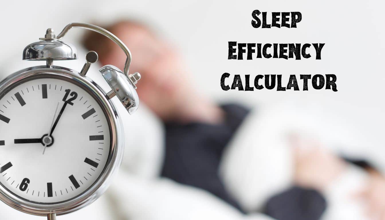 Sleep Efficiency Calculator: Optimize Your Rest