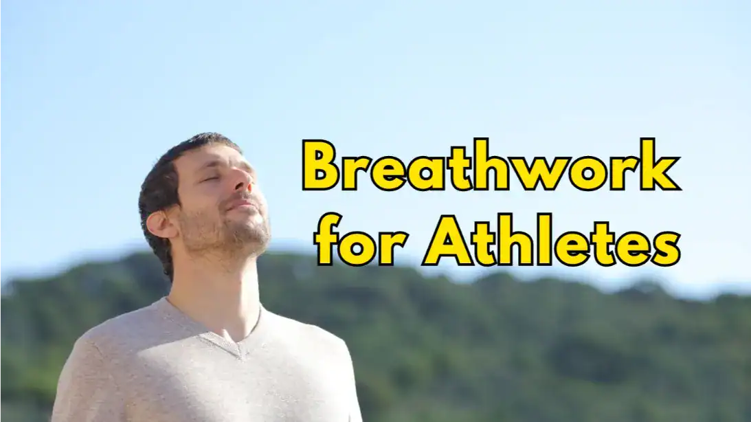 Breathwork for Athletes: 7 Secret Breathing Techniques