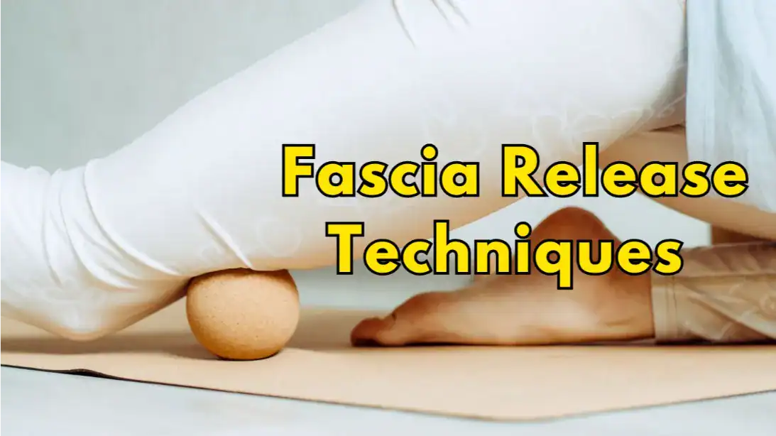 Fascia Release: 7 Secret Techniques for Powerful Pain Relief